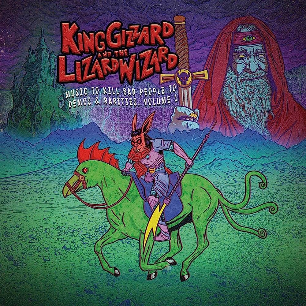 King Gizzard And The Lizard Wizard: Music To Kill Bad People To Volume ...